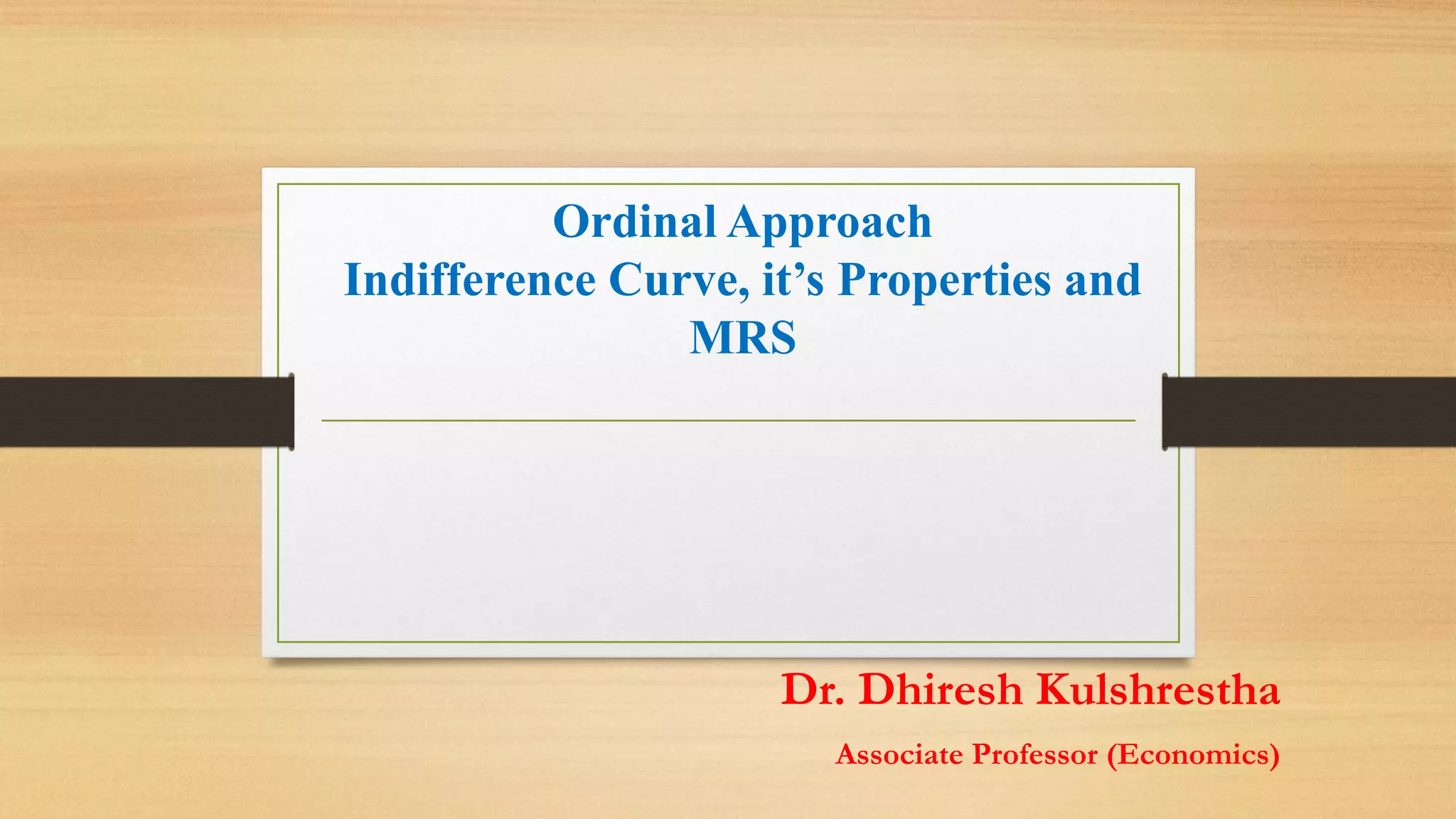 Ordinal utility indifference curve properties and MRS | PPT