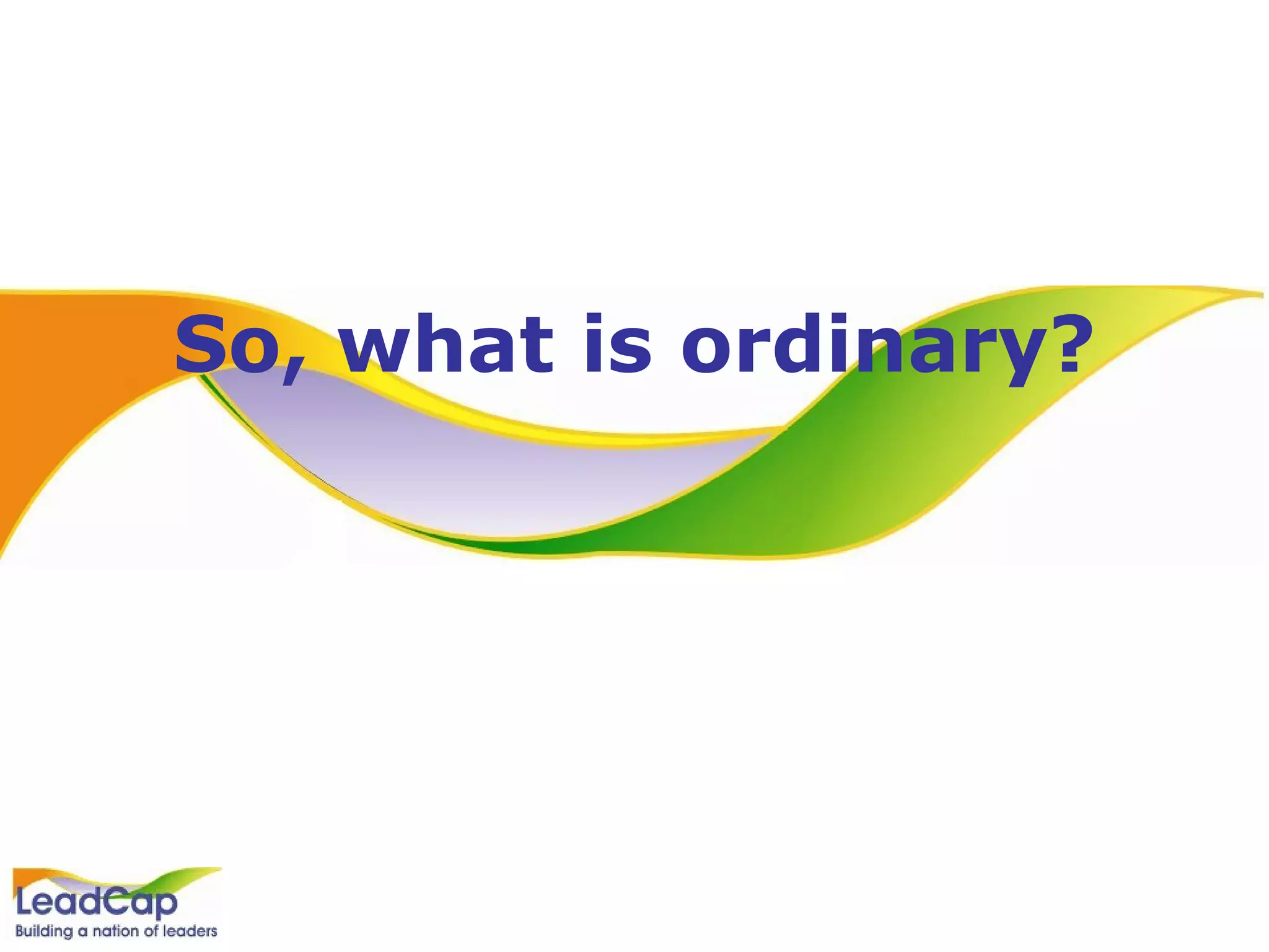 Leadership presentation - Ordinary To Extraordinary | PPT