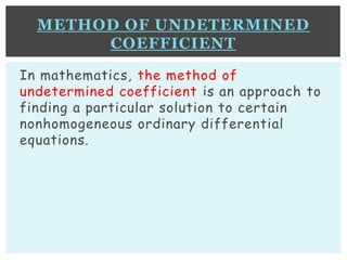 UNDETERMINED COEFFICIENT | PPTX