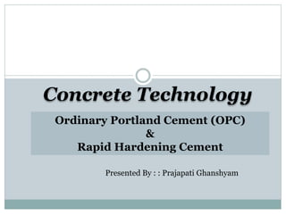 Ordinary portland cement (opc) & Rapid hardening cement | PPTX