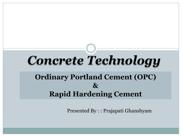 Ordinary portland cement (opc) & Rapid hardening cement | PPTX ...