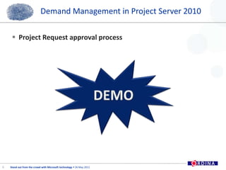 Ordina SOFTC Presentation - Demand management using workflow Project Server 2010 | PPT