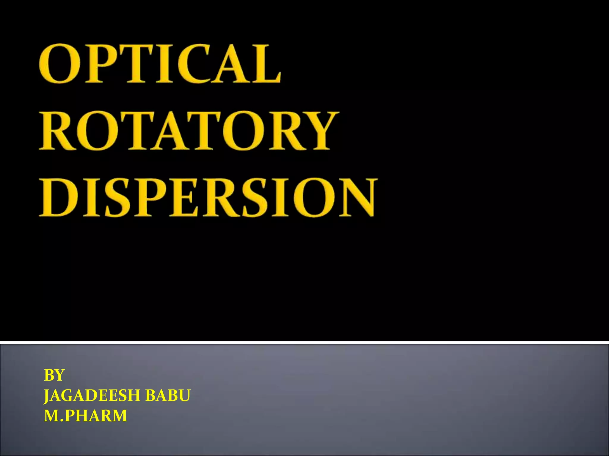 OPTICAL ROTATORY DISPERSION (ORD) | PPT