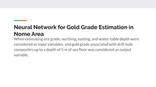 Ore estimation using neural network ML | PPT