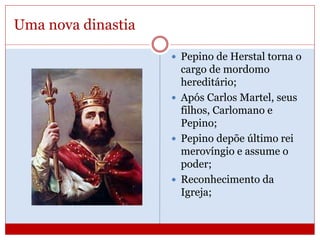 O reino dos francos e o império carolíngio | PPTX