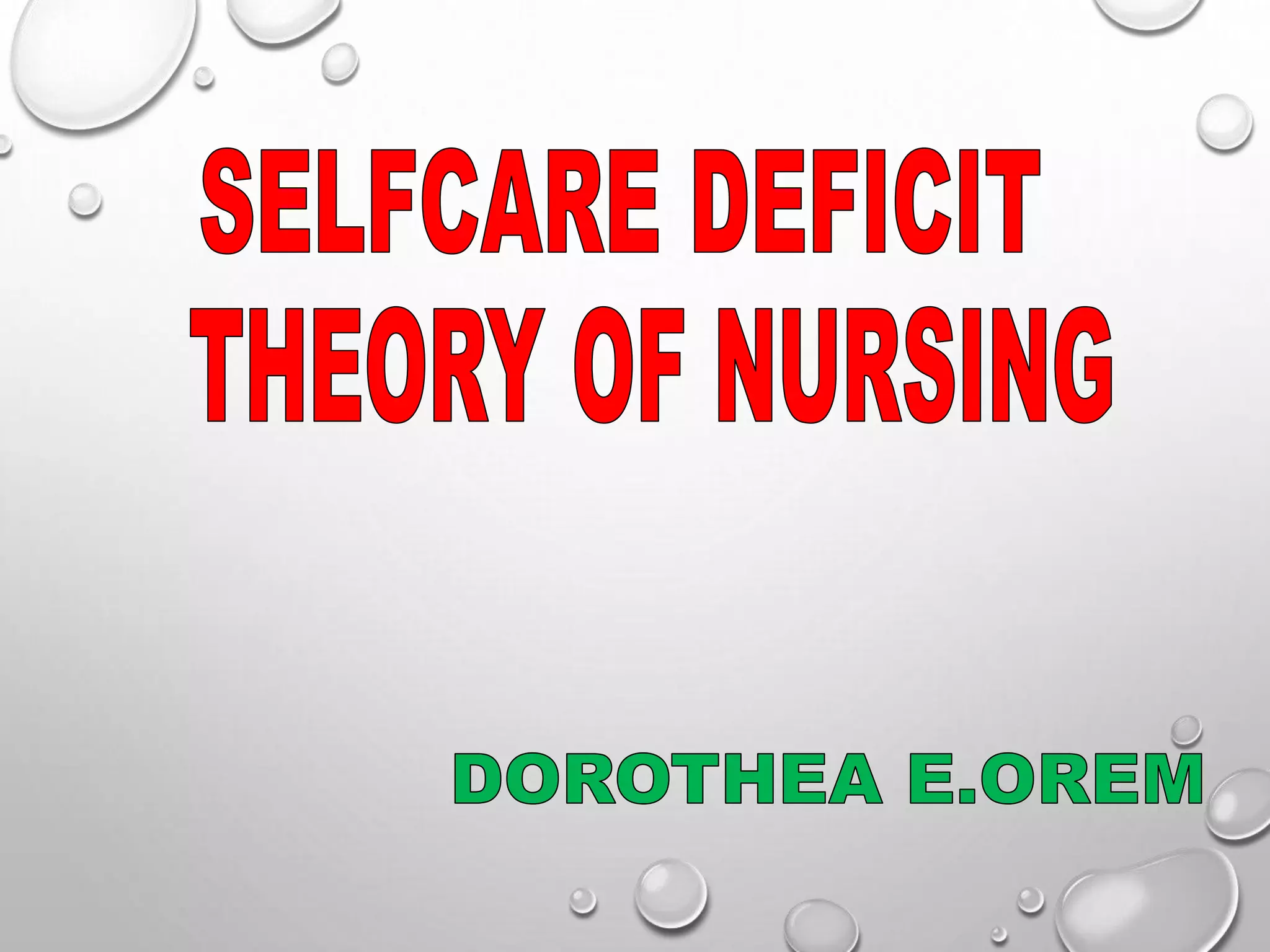 Orem's Theory of Self Care Deficit | PPTX