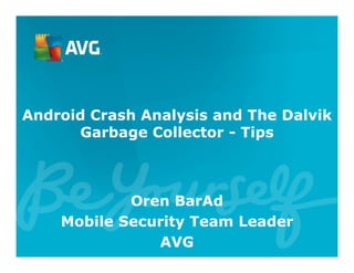 Android Crash analysis and The Dalvik Garbage collector – Tools and Tips | PDF