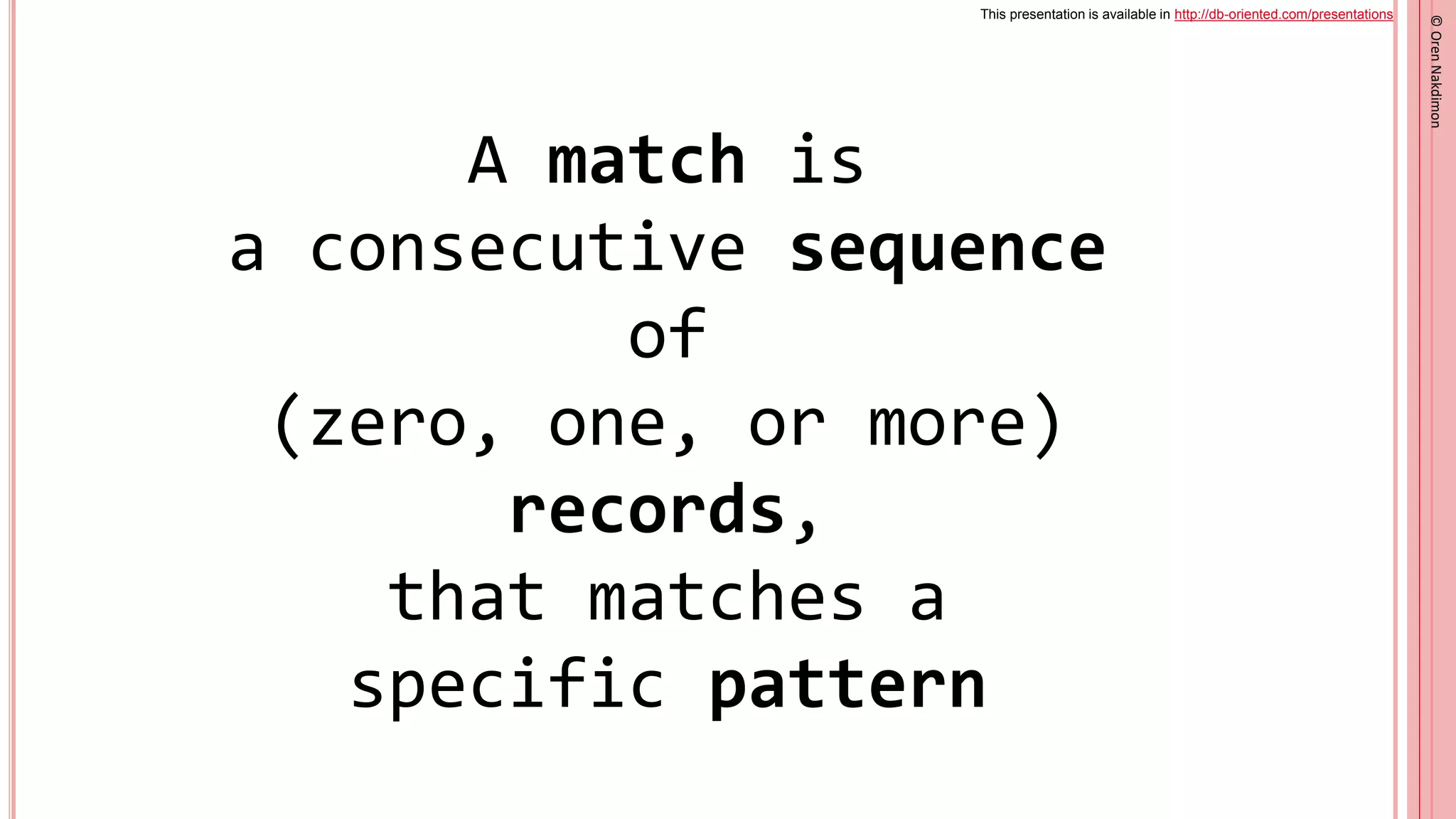 Oren Nakdimon - Oracle SQL Pattern Matching Made Easy | PPT