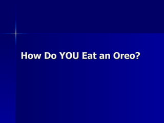 Oreo Psychology | PPT | Food & Drink