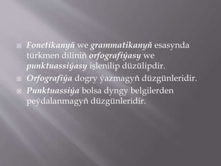 Orfoepiya we Orfopgrafiya Turkmen dili.pptx