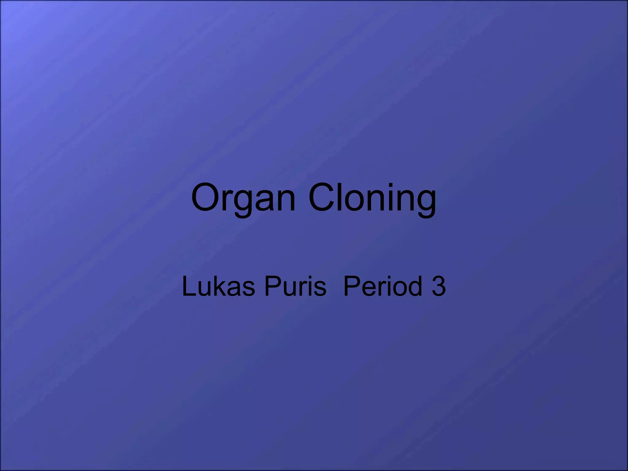 Organ cloning project revised | KEY
