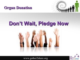 Organ Donation - A Gift of Life | PPT