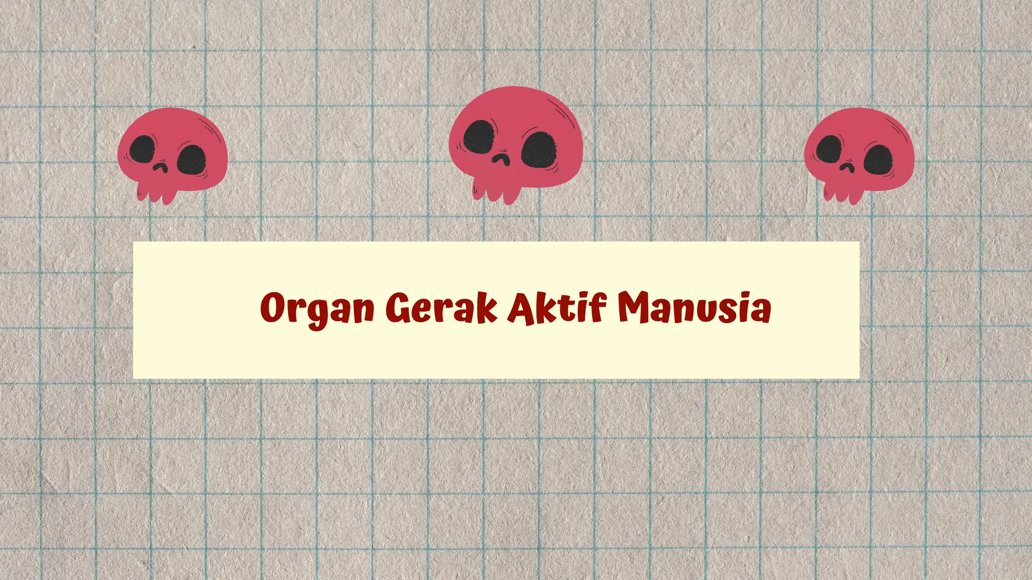 Organ Gerak Manusia (Bergerak, Yuk! Memahami Cara Kerja Tubuh Kita) | PDF