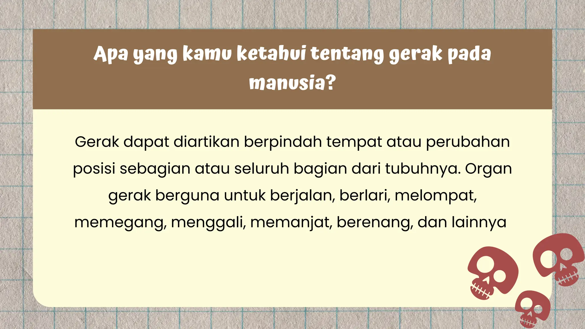 Organ Gerak Manusia (Bergerak, Yuk! Memahami Cara Kerja Tubuh Kita) | PDF