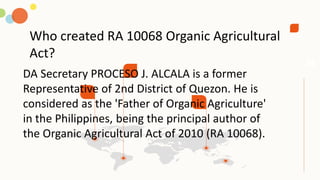 Organic-Agriculture-Act-2010-RA-No.10068.pptx