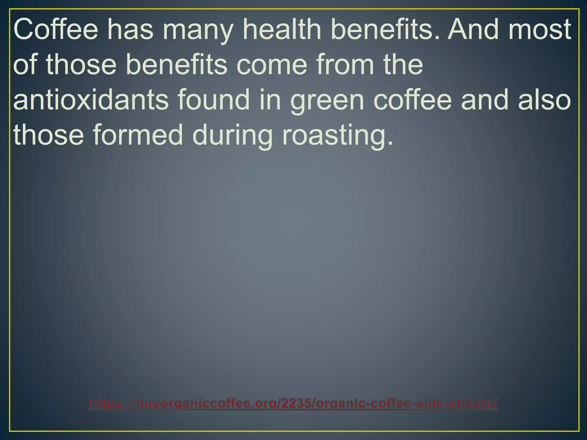 Organic Coffee Side Effects | PPT