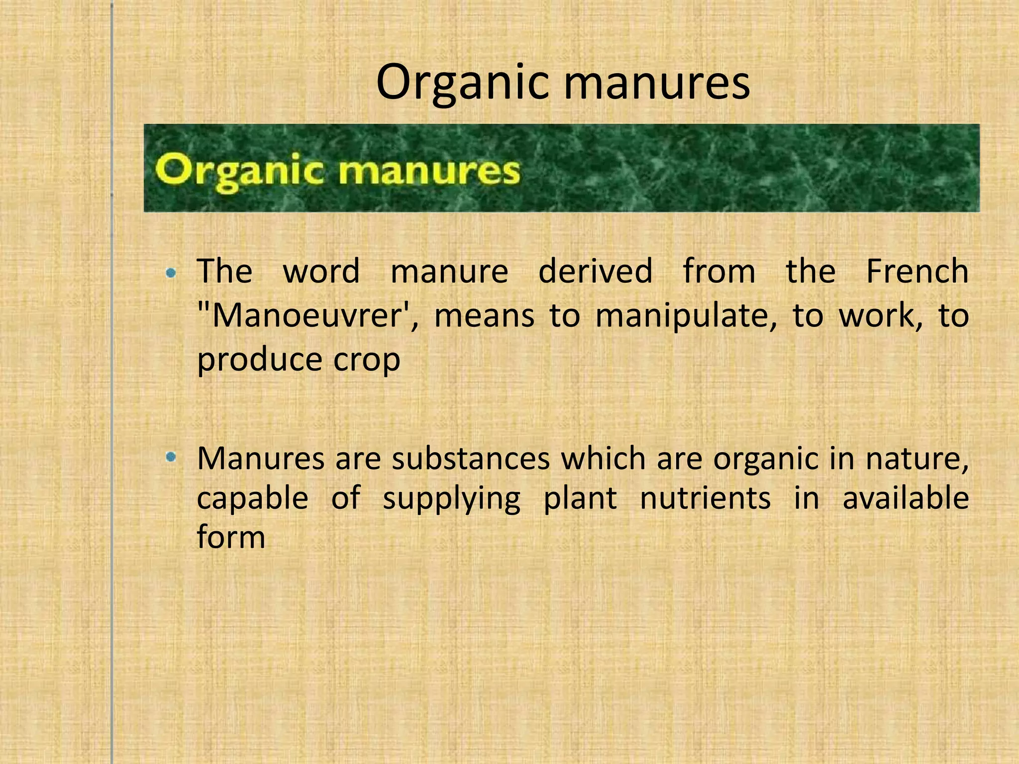 organic-manure-importance-amp-properties Sudhir Pannu.ppt