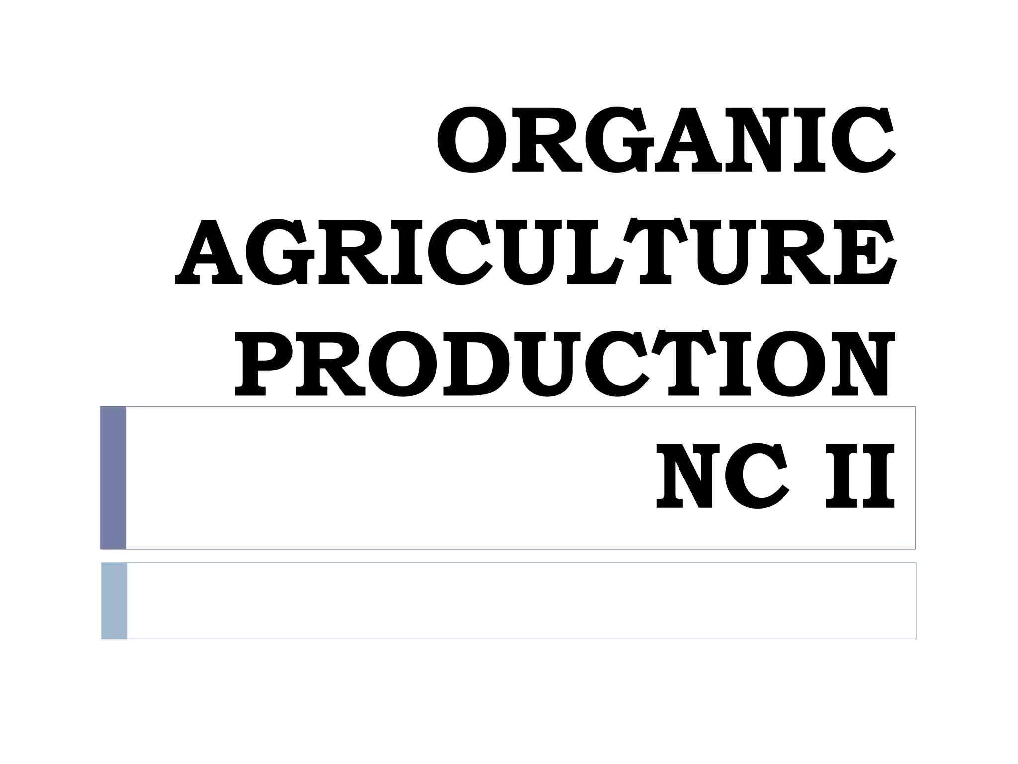 ORGANIC AGRICULTURE PRODUCTION NC II.pptx