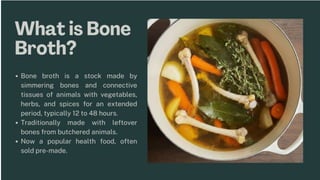 Organic Bone Broth: Traditional Wisdom, Modern Health.pptx