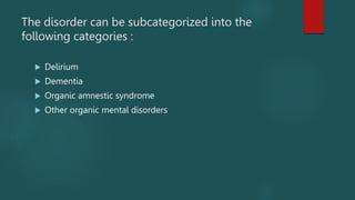 Organic Brain Disorders and their treatment. | PPTX