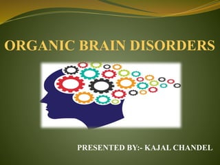 ORGANIC BRAIN DISORDERS(Dementia and delirium) | PPTX