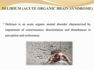 ORGANIC BRAIN DISORDERS(Dementia and delirium) | PPTX
