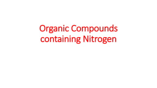 Organic compounds containing nitrogen | PPTX
