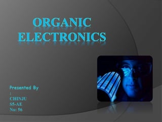 Organic electronics ppt | PPTX