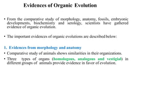 Organic evolution is the theory that all living organisms are descended from common ancestors ...