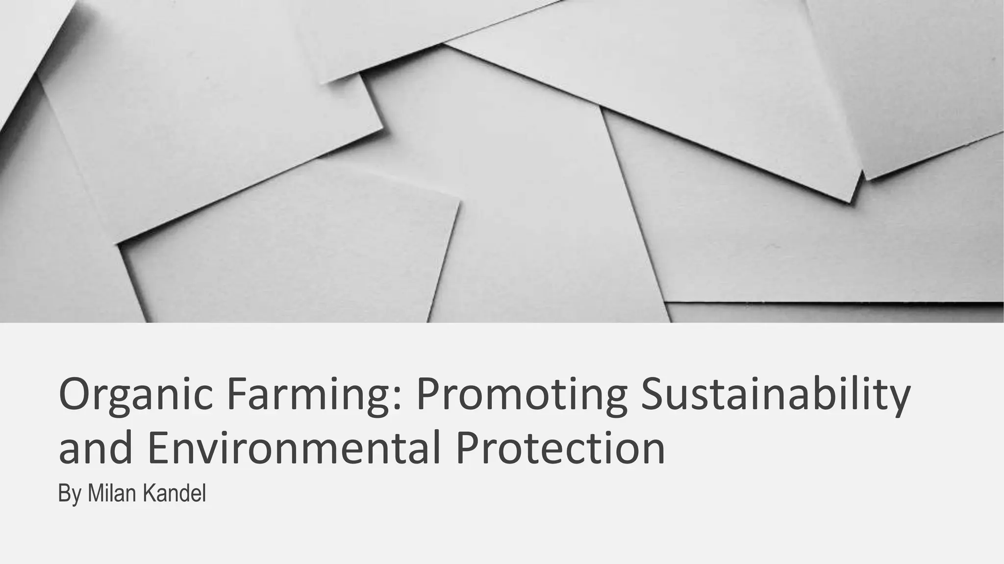 Organic Farming: Promoting Sustainability and Environmental Protection.pptx