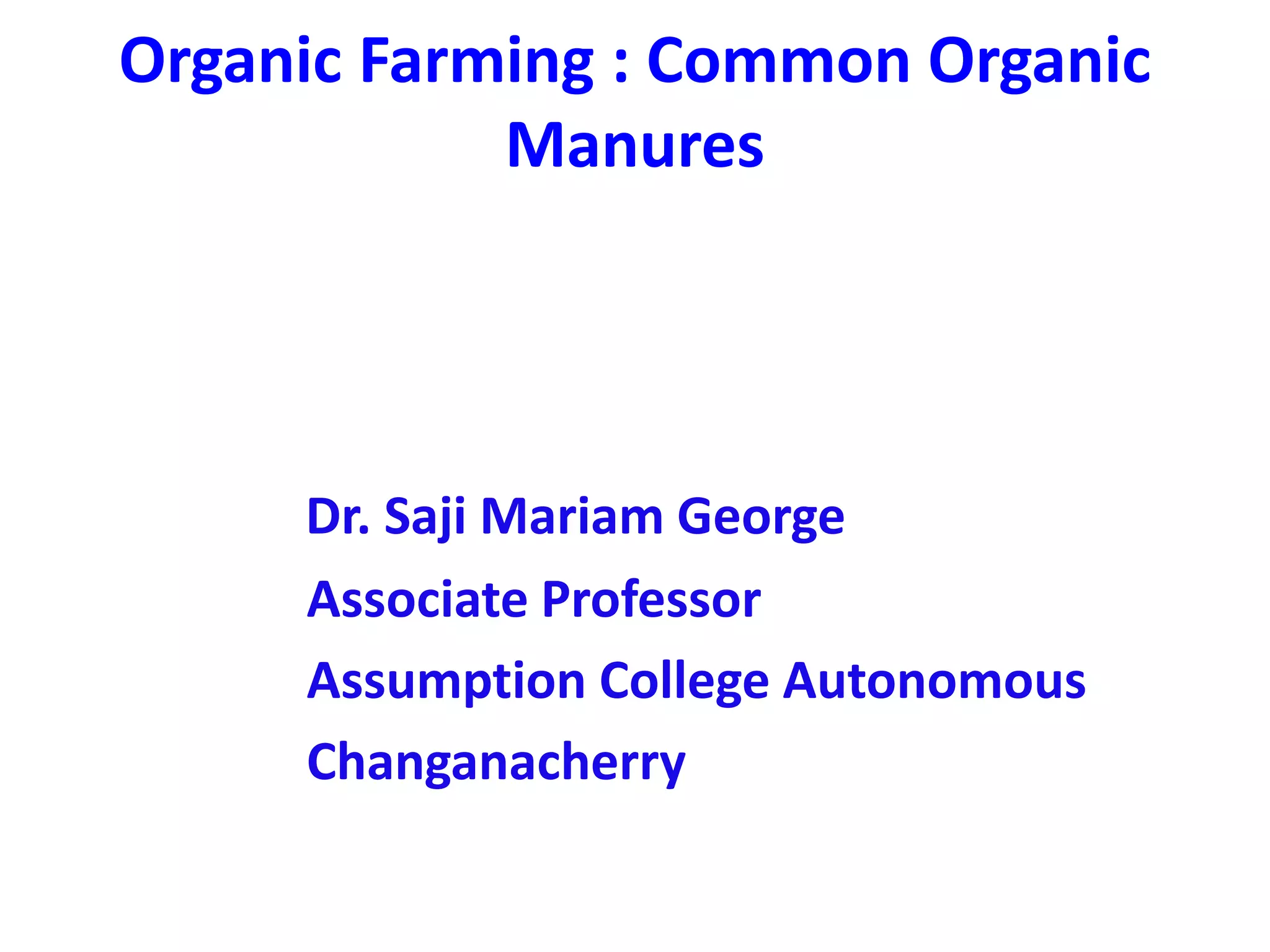 ORGANIC FARMING : COMMON ORGANIC MANURES SMG | PPTX