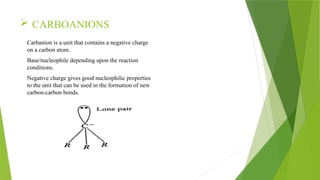 ORGANIC INTERMEDIATES (Carbocation,Carboanion,Free radicals,Carbenes ...