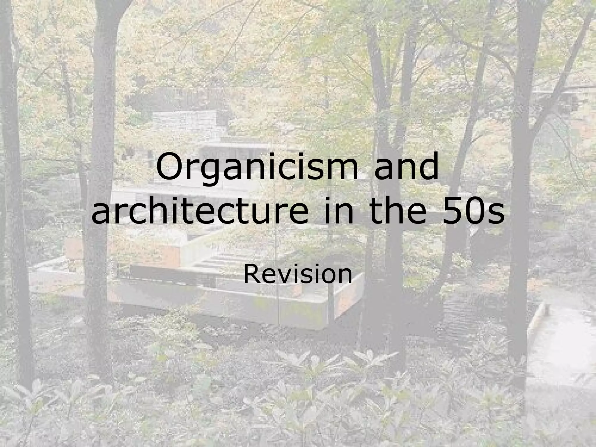 Organicism and Architecture in the 50´s | PPT