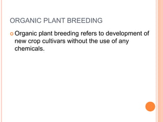 Organic plant breeding | PPTX