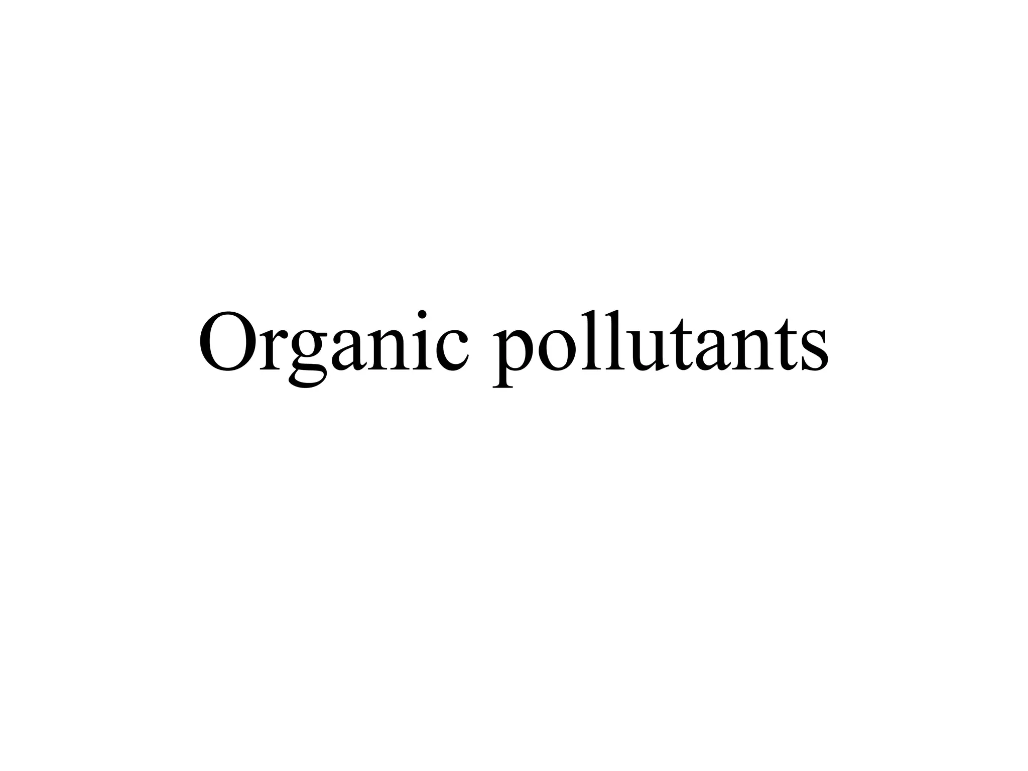 Organic pollutants.pptx