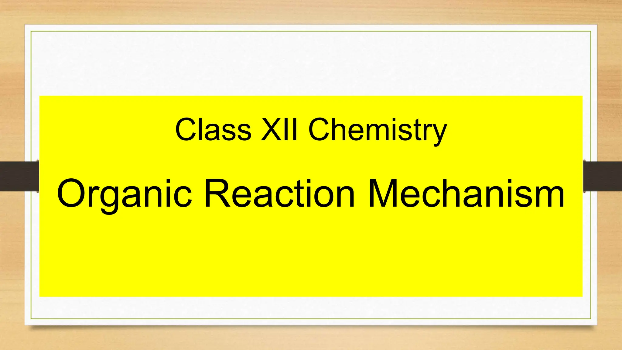 Organic Reactions Mechanisms for Chemistry Aspirants.pptx
