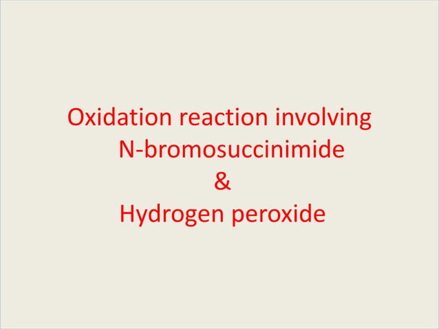 oxidation reaction mechanism by reagent n-bromosuccinimide,hydrogen ...