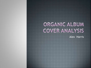 Organic synthetic album cover analysis | PPTX