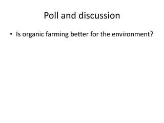 Organic vs conventional agriculture | PPTX