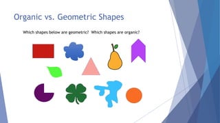 Organic vs Geometric Shapes Elementary Presentation | PDF