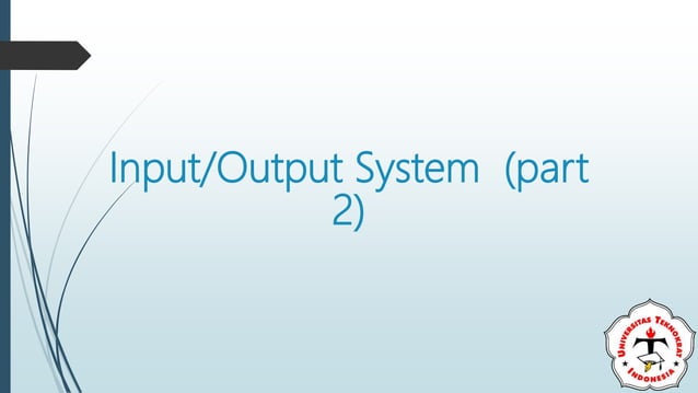 Input/Output System (Part 2) | PPT