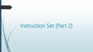 Instruction Set (Part 2) | PPTX