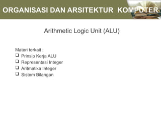 Arithmetic Logic Unit (ALU) - Organisasi Arsitektur Komputer.pptx