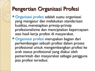 Organisasi dan Etika Profesi | PPT