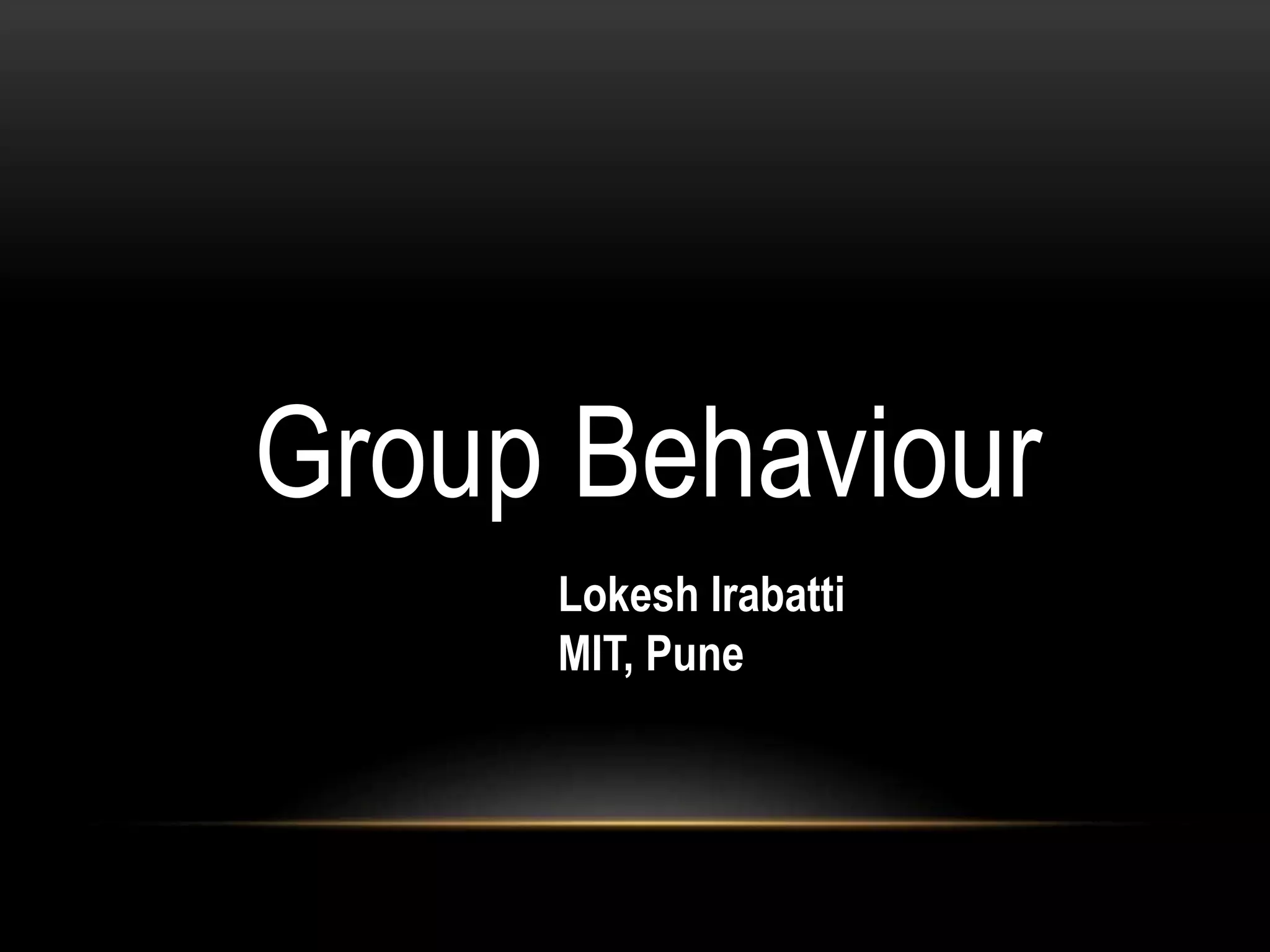 Group behaviour ppt | PPT