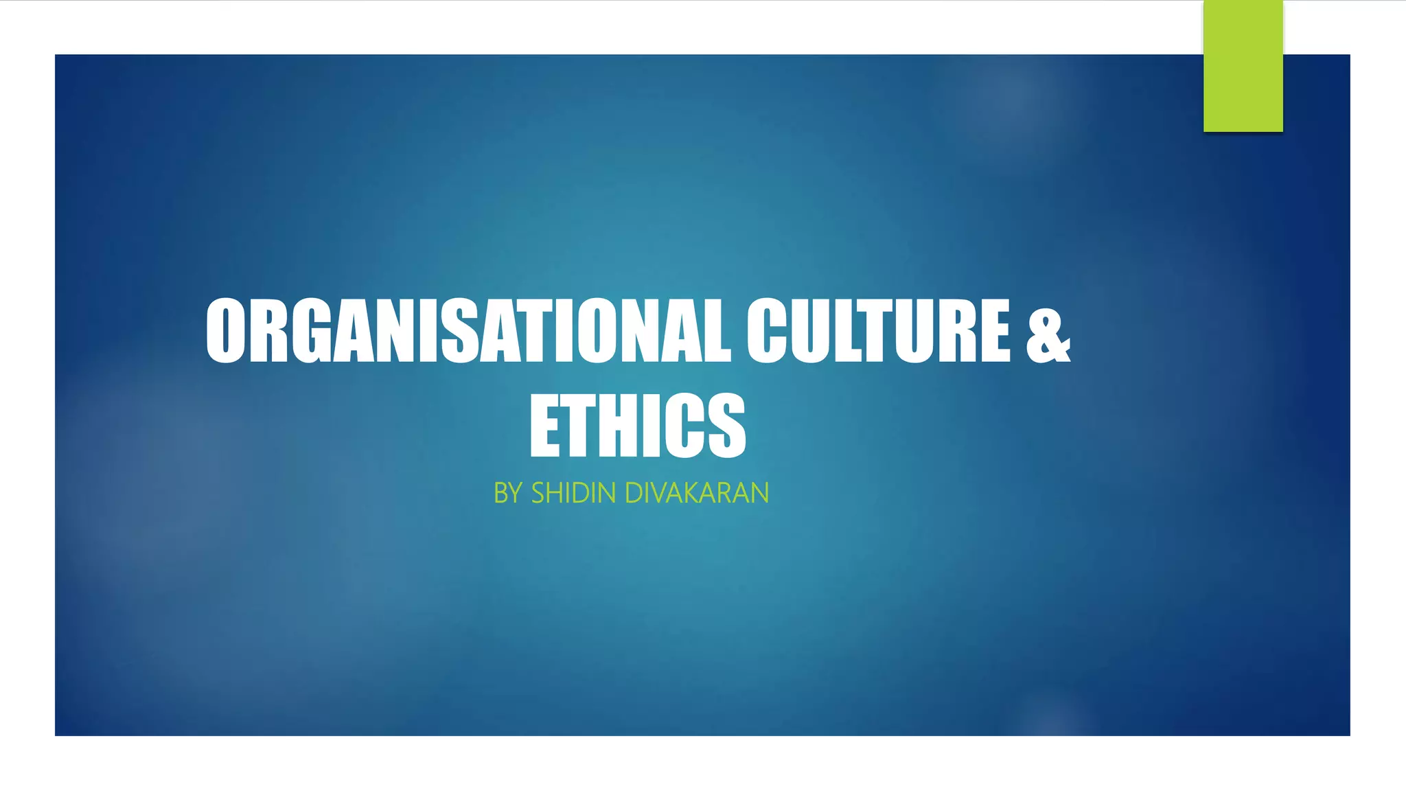 Organisational Culture Ethics Pptx