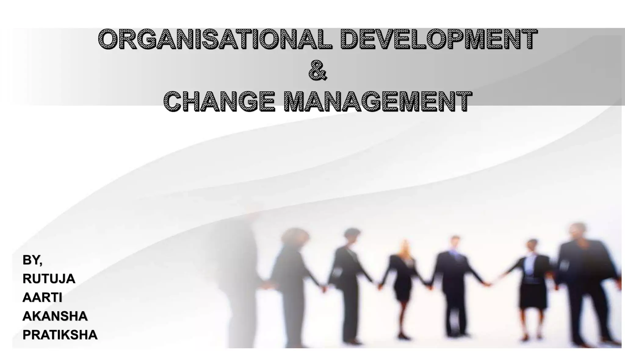 Organisational development & Change management | PPTX
