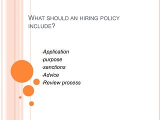 Organisational policy on hiring | PPTX