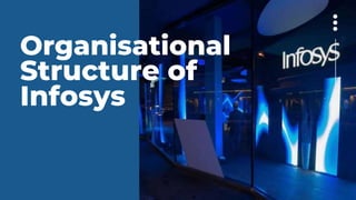 Infosys Organizational Structure Guide | PPT