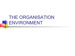 Organisation environment | PPT